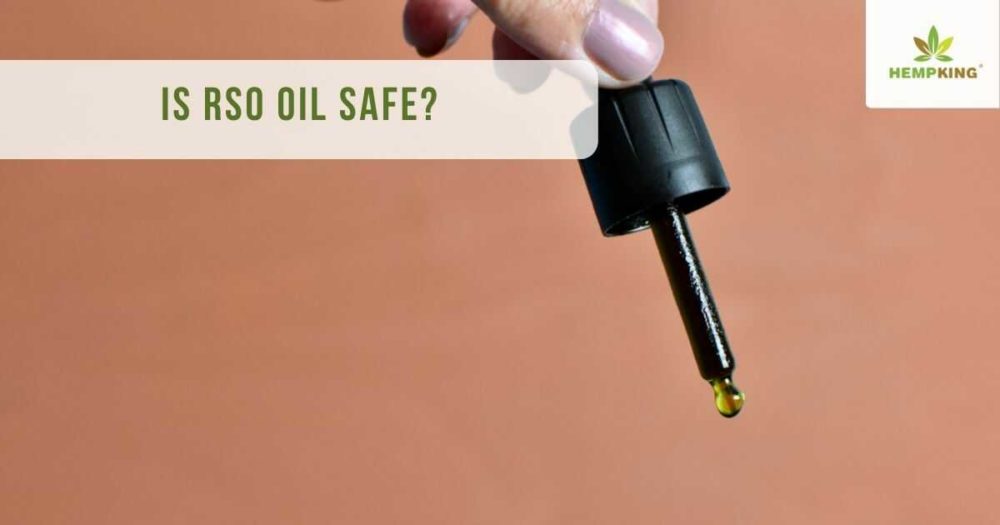 Is RSO oil safe? What is RSO oil ? How it works? - Blog HempKing