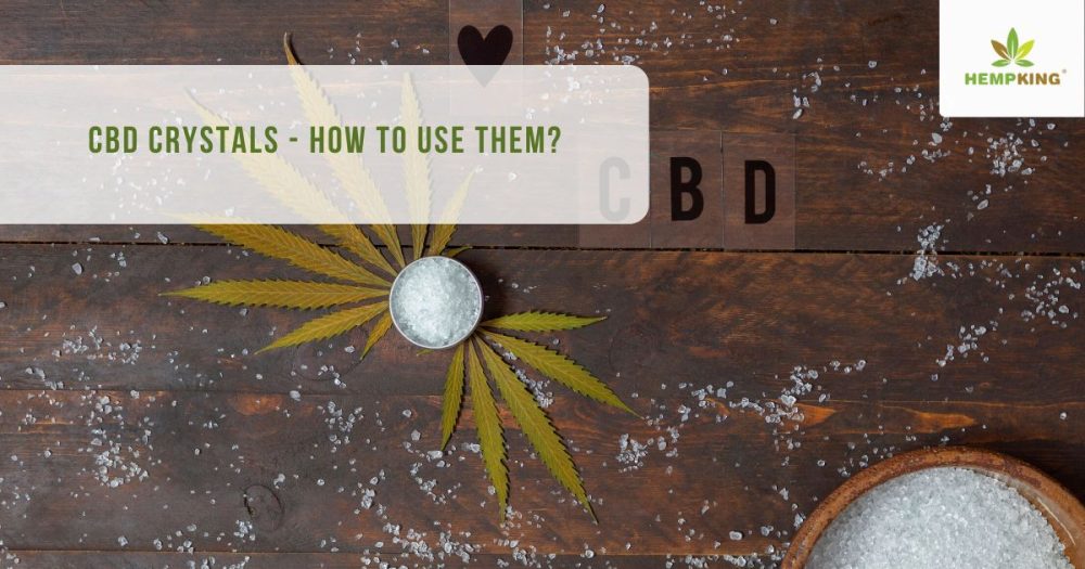 CBD crystals - how to use them? | HempKing Blog