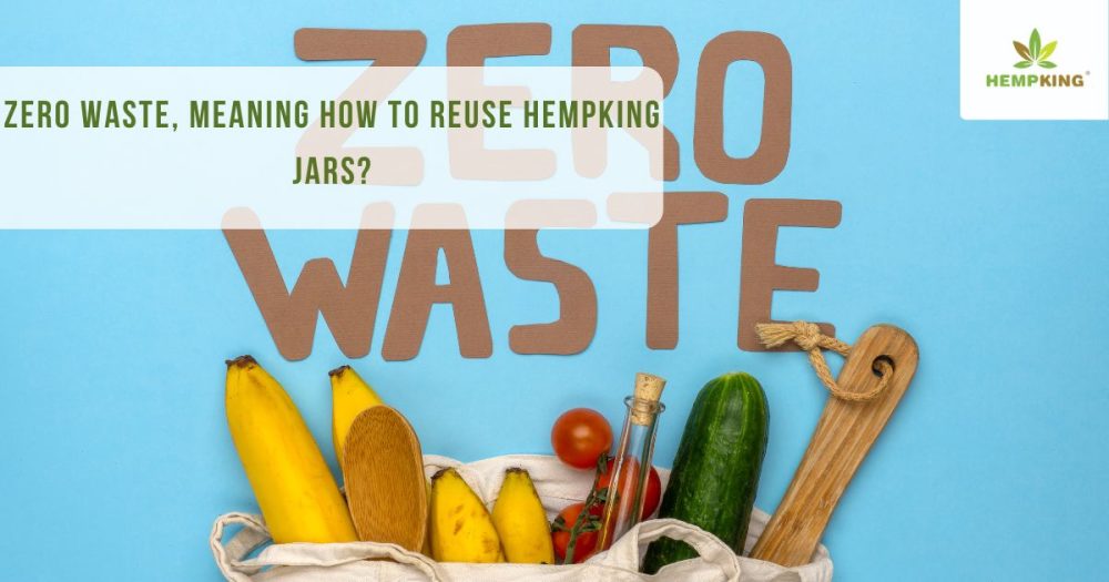 Zero waste - Jars of HempKing products in the spirit of ecology